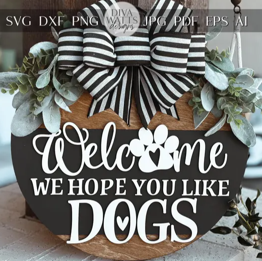 Welcome Hope You Like Dogs – Wisco Rustic Roots